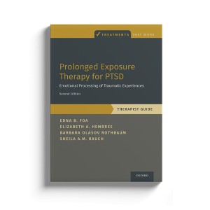 Prolonged Exposure Therapy For PTSD (Second Edition): Therapist Guide ...